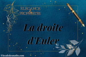 La droite d’Euler – Le café des maths